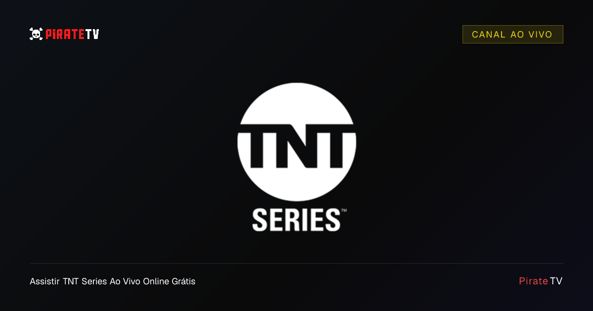 Assistir TNT Series Ao Vivo Online Grátis | PirateTV