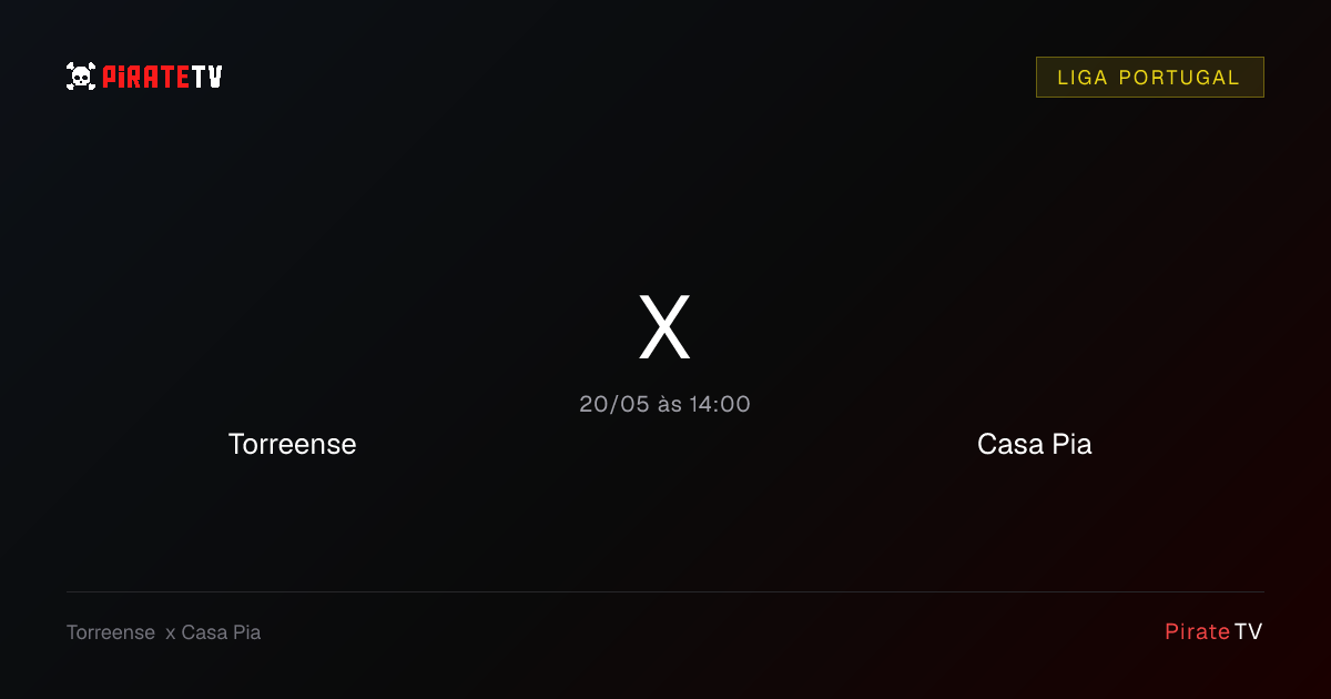 Torreense x Casa Pia Ao Vivo - Onde Assistir Online | PirateTV